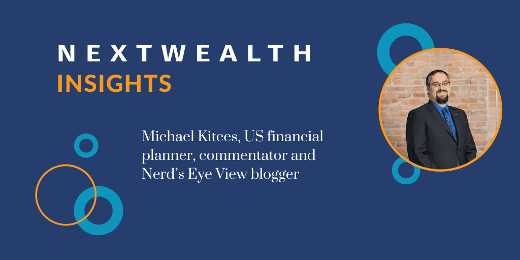 Michael Kitces: Are you wasting half your time on stuff? - NextWealth