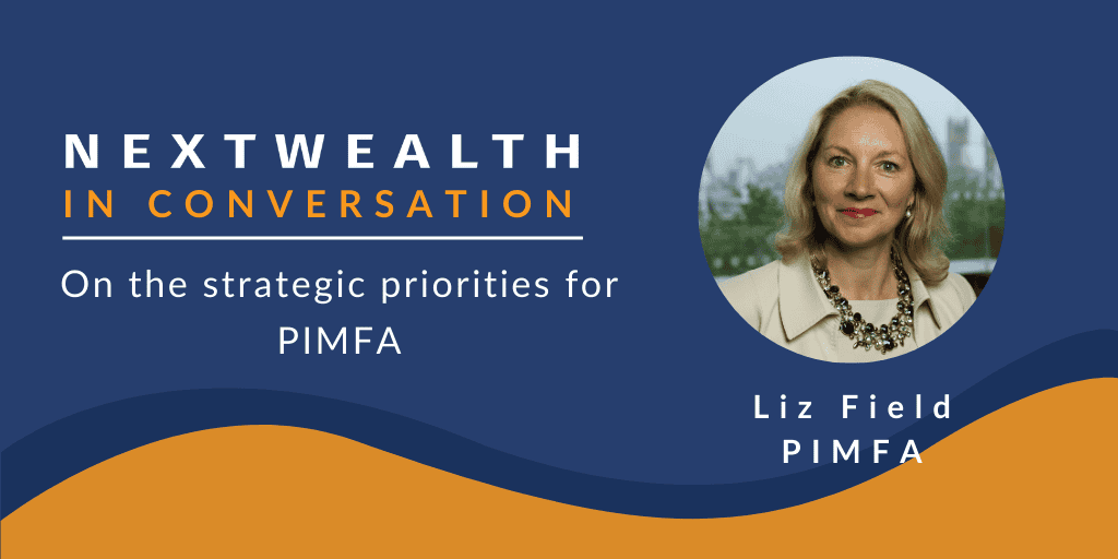 Liz Field CEO of PIMFA about the strategic priorities of the lobby ...